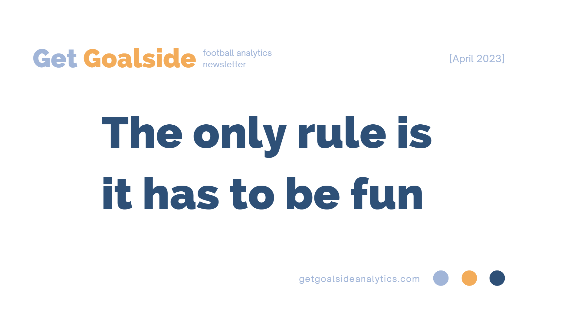 The only rule is it has to be fun
